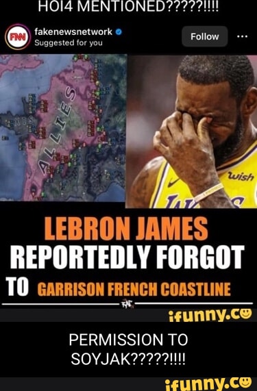 HOI4 MENTIONED fakenewsnetwork Suggested for you 'LEBRON JAMES ...