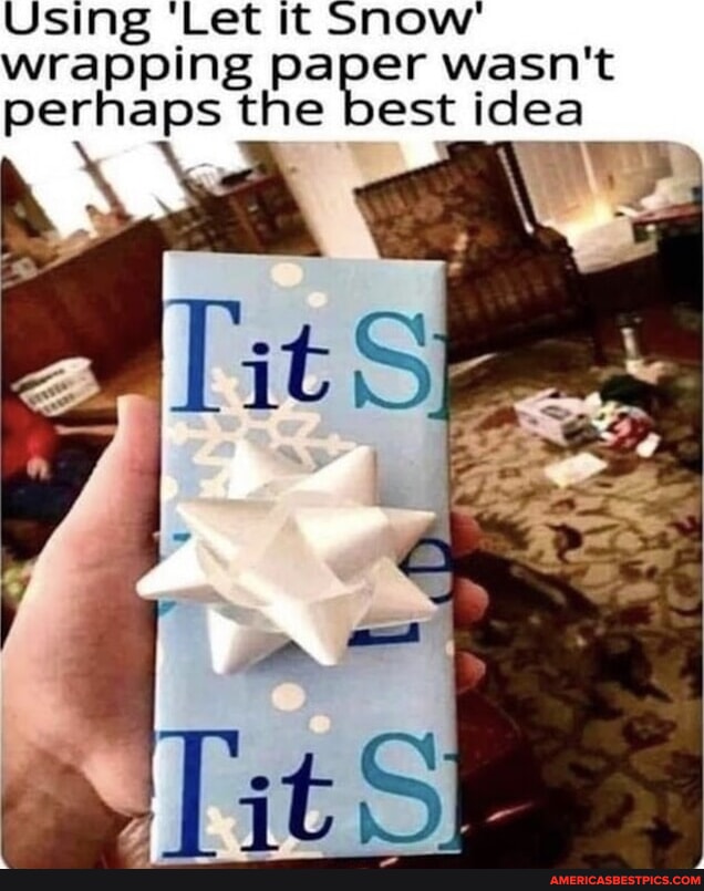 Using Let It snow wrapping paper wasn't perhaps the best idea - America ...