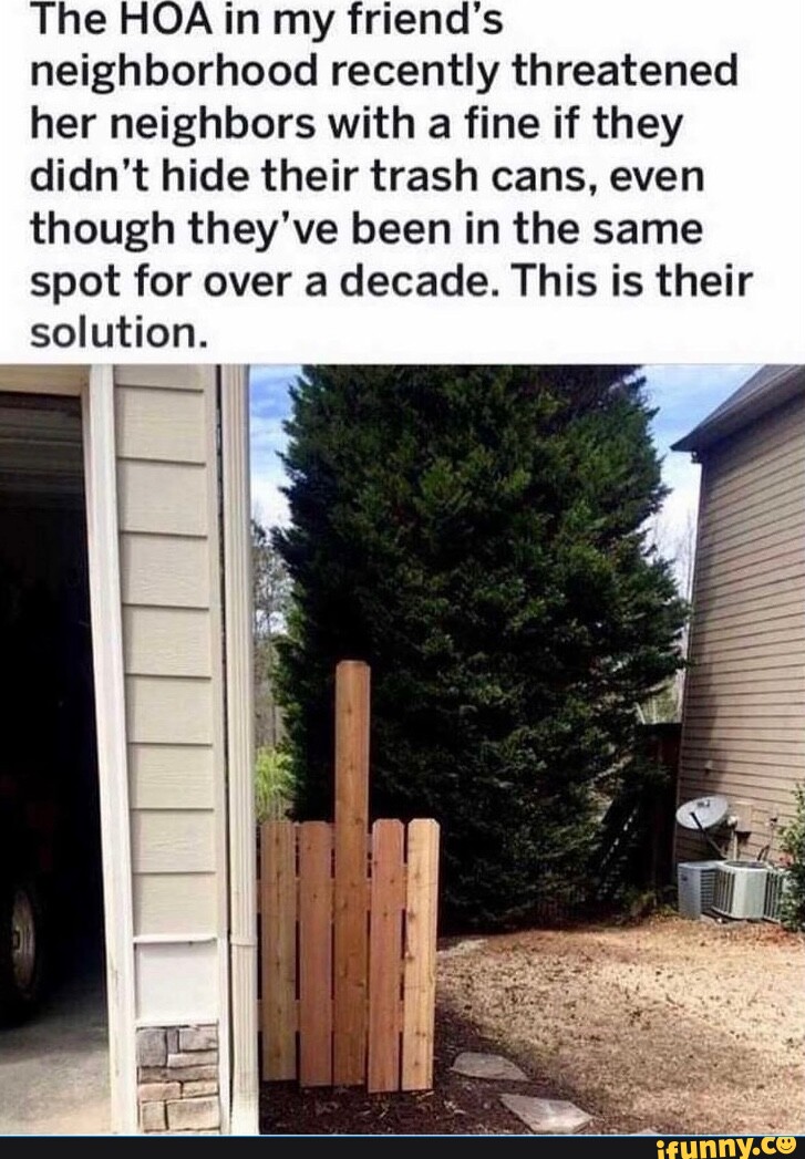 The HOA in my friend's neighborhood recently threatened her neighbors ...