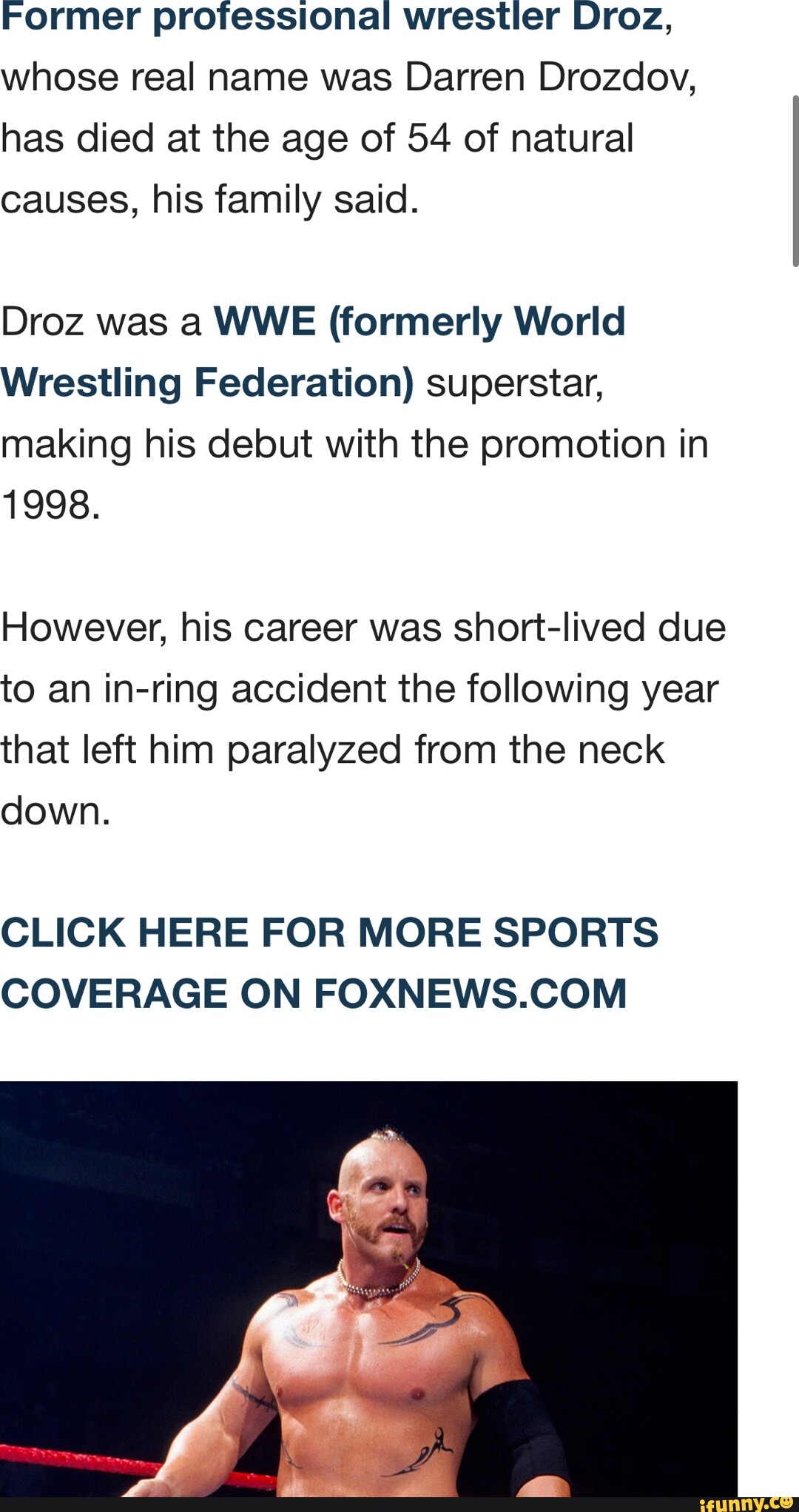 Former professional wrestler Droz, whose real name was Darren Drozdov ...