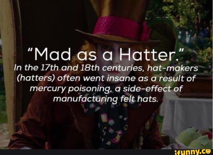 "Ma as a Hatter. In the 17th and 18th centuries, hat-makers (hatters ...