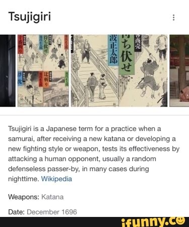 Tsujigiri is a Japanese term for a practice when a samurai, after ...