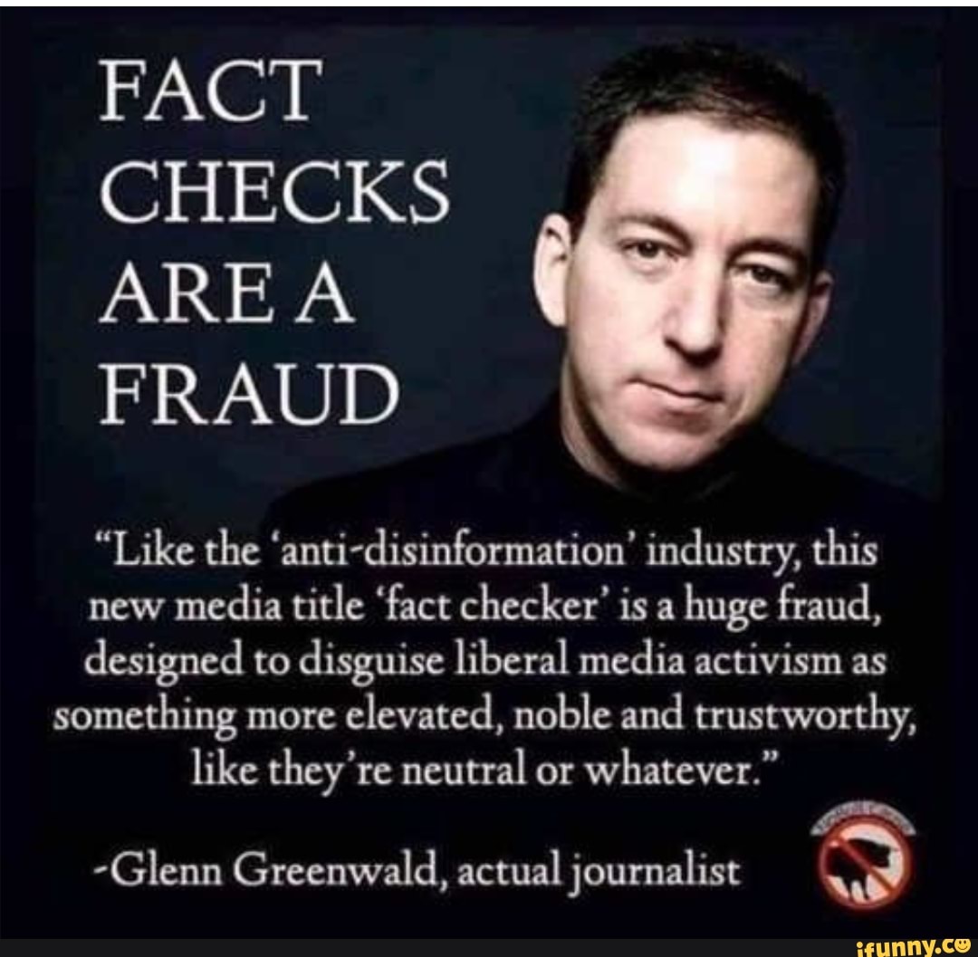 FACT CHECKS AREA FRAUD "Like the 'anti-disinformation' industry, this ...