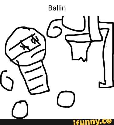 Ballin memes. Best Collection of funny Ballin pictures on iFunny