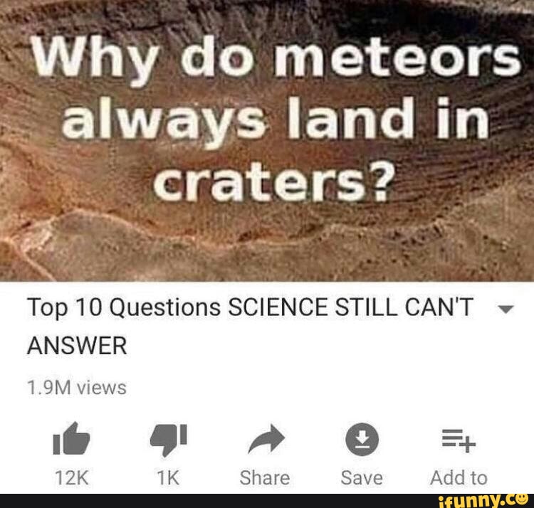 Why do always land in craters? Top 10 Questions SCIENCE STILL CAN'T ...