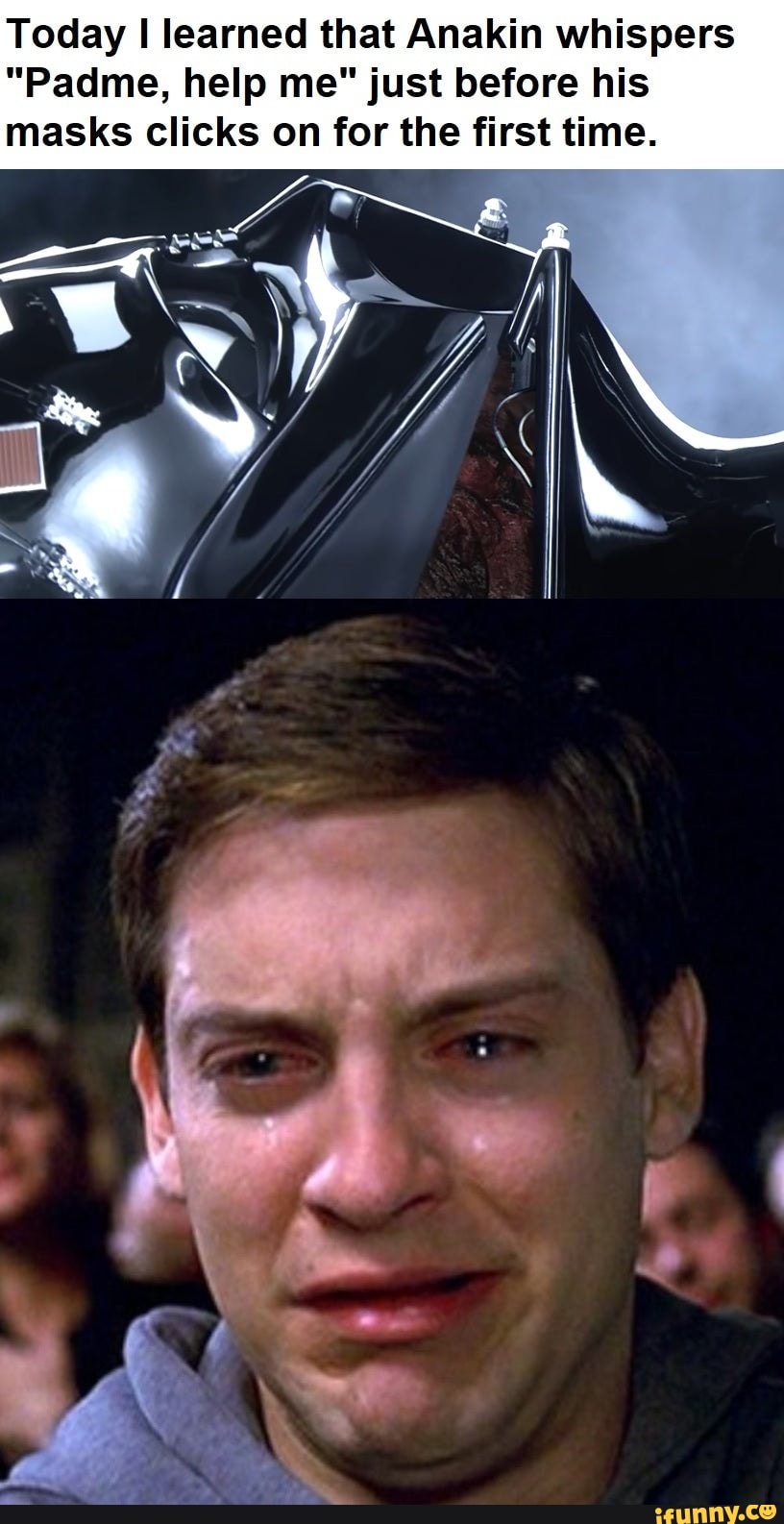 Today I learned that Anakin whispers "Padme, help me" just before his ...