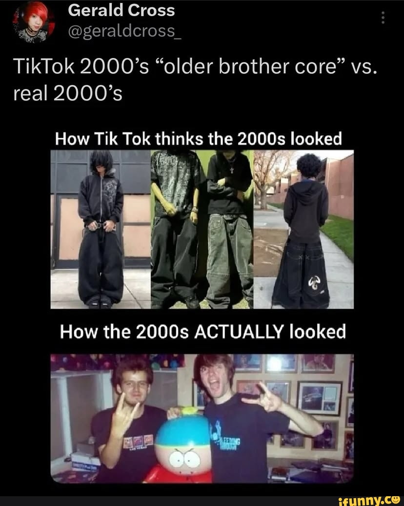 Gerald Cross TikTok 2000's "older brother core" vs. real 2000's How Tik ...