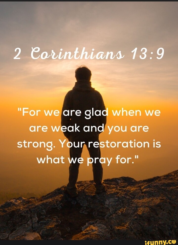 2 ana "For we are glad when we are weak and you are strong. Your ...