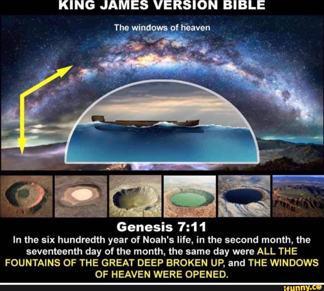 KING JAMES VERSION BIBLE The windows of heaven Genesis In the six ...
