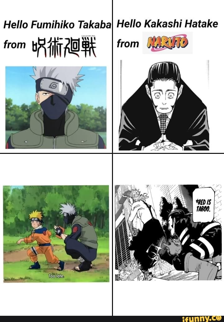 Hello Takaba Hello Kakashi Hatake - iFunny