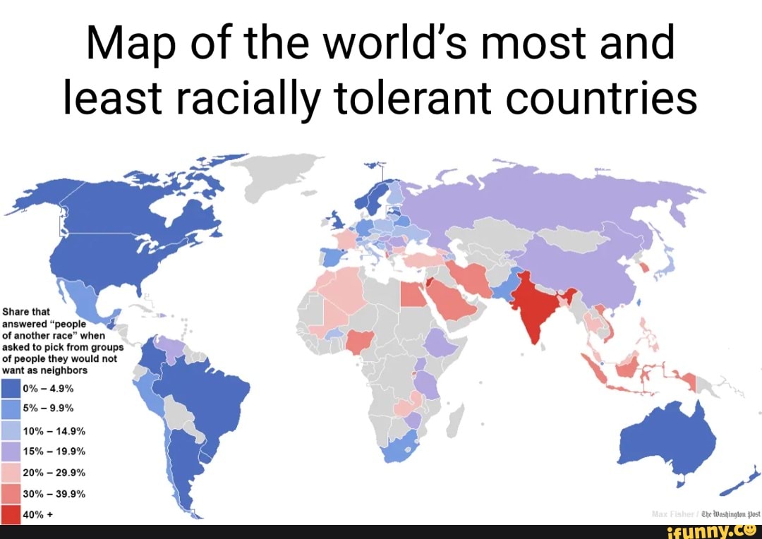 Map of the world's most and least racially tolerant countries - iFunny