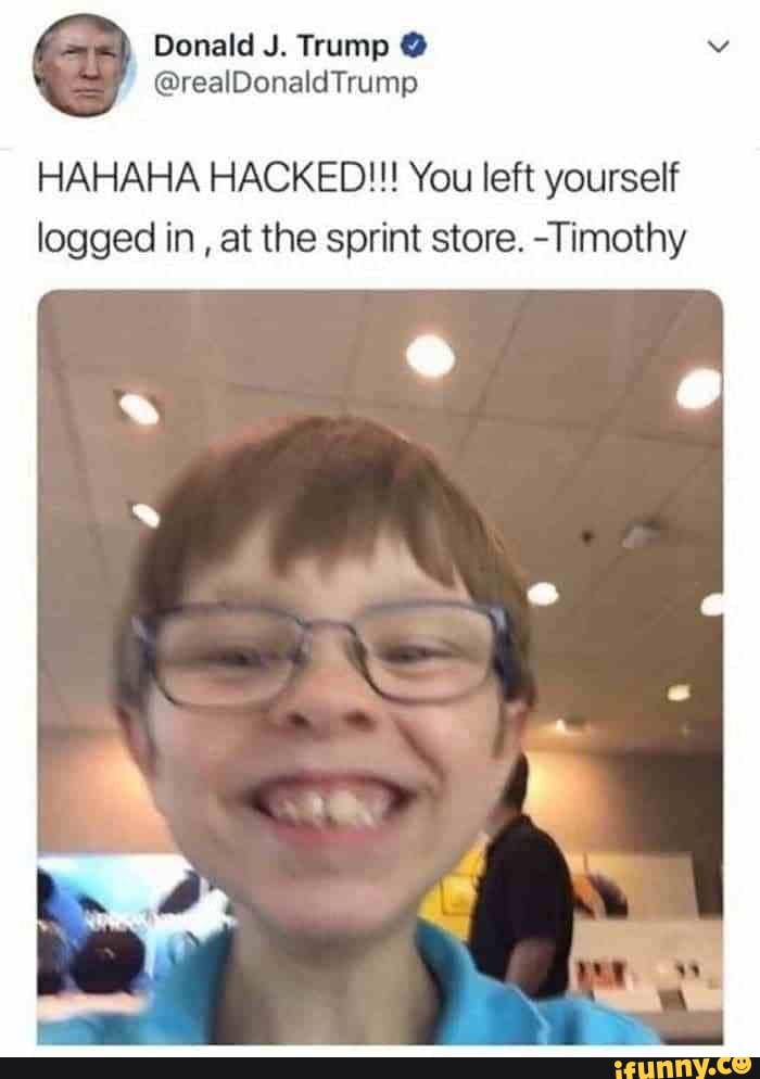 HAHAHA HACKED!!! You left yourself logged in at the sprint store ...