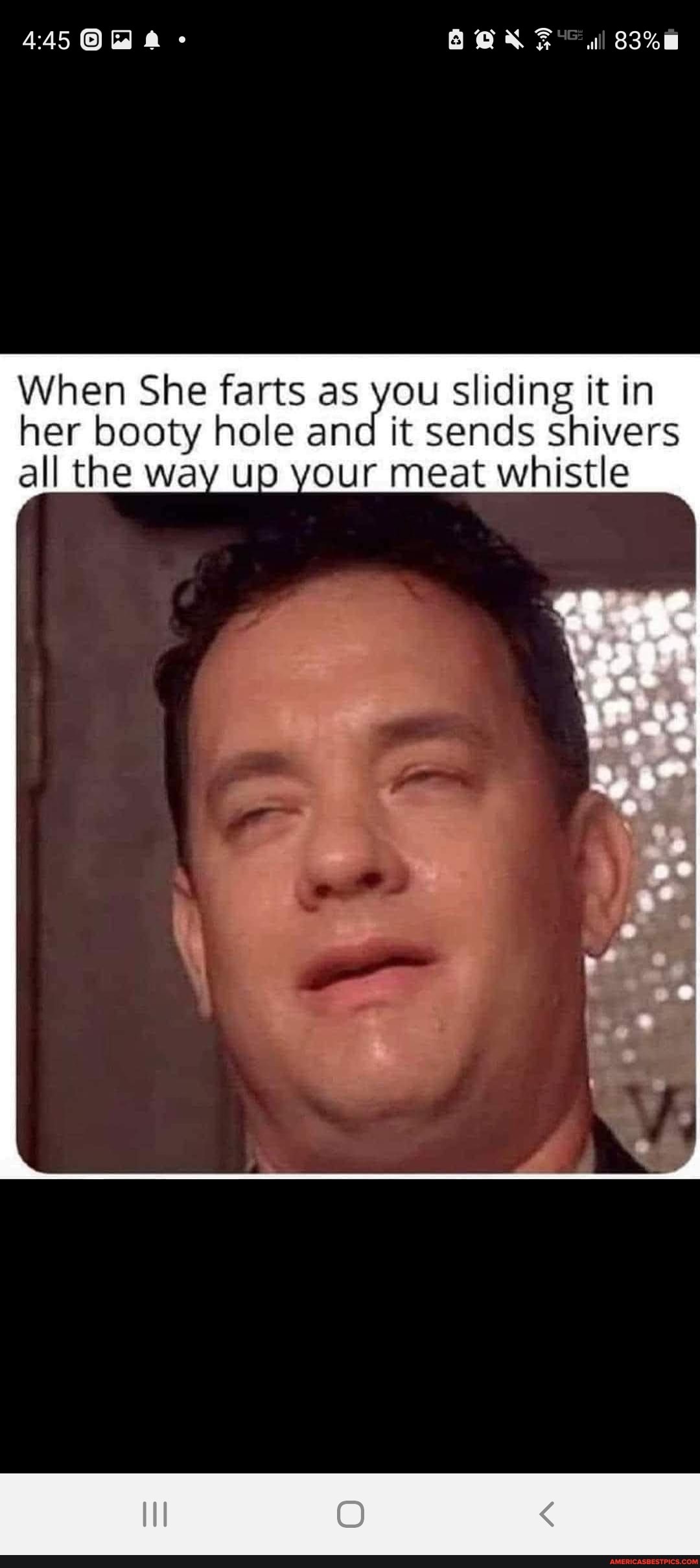 When She farts as you sliding it in her booty hole and it sends shivers ...