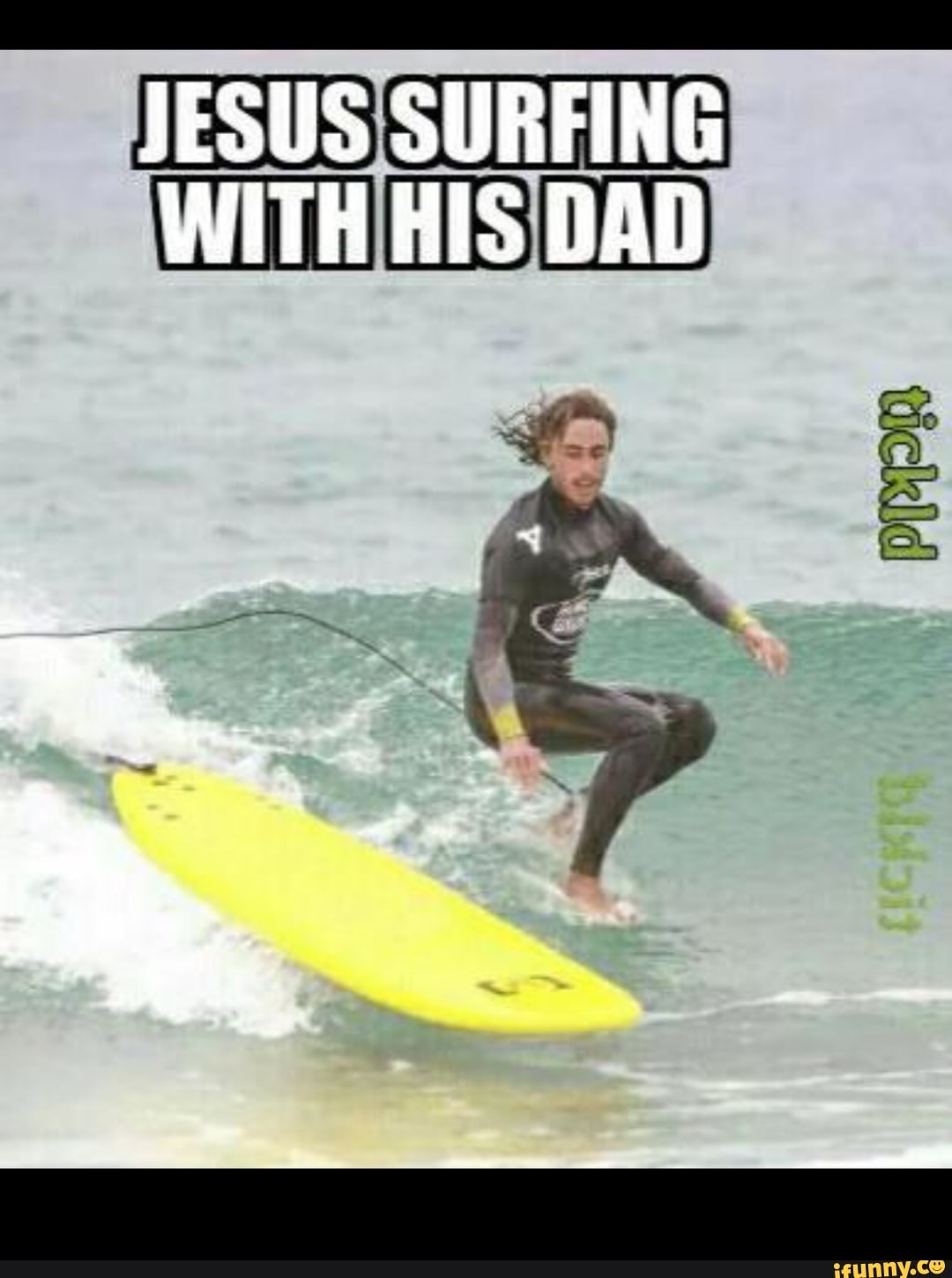 JESUS SURFING WITH HIS DAD - iFunny
