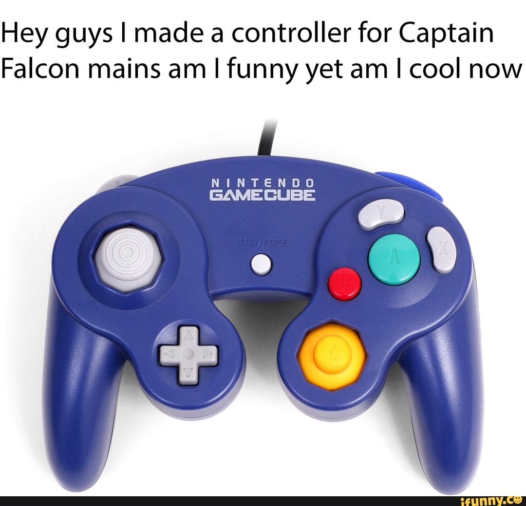 Hey guys I made a controller for Captain Falcon mains am I funny yet am ...