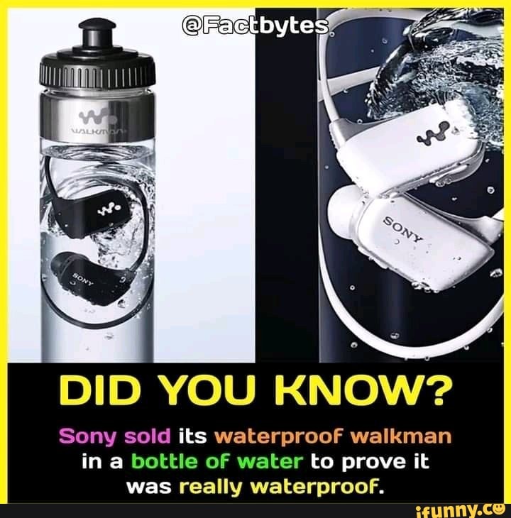 DID YOU KNOW? Sony sold its waterproof walkman in a bottle of water to ...
