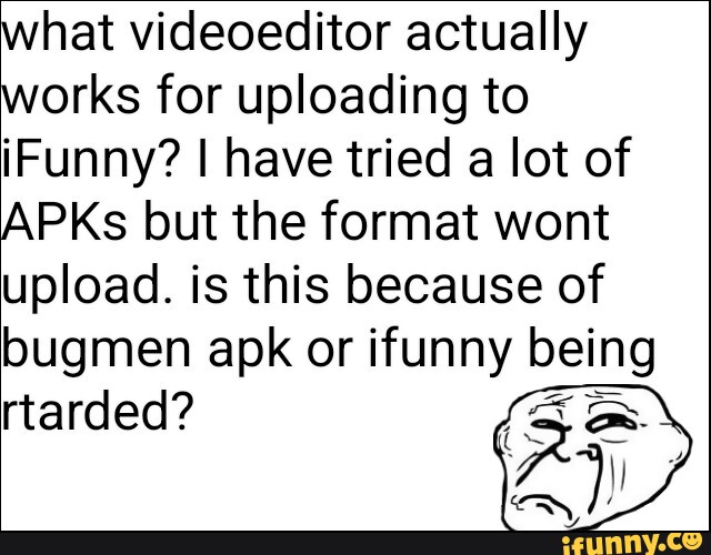 Videoeditor memes. Best Collection of funny Videoeditor pictures on iFunny
