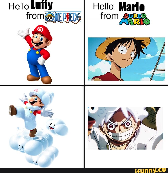Hello Luffy Hello Mario from from - iFunny