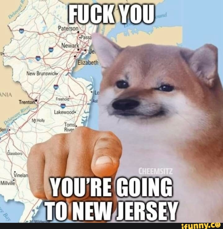 Paterson} \NIA Lakewood Holly YOU'RE GOING TO NEW JERSEY - iFunny