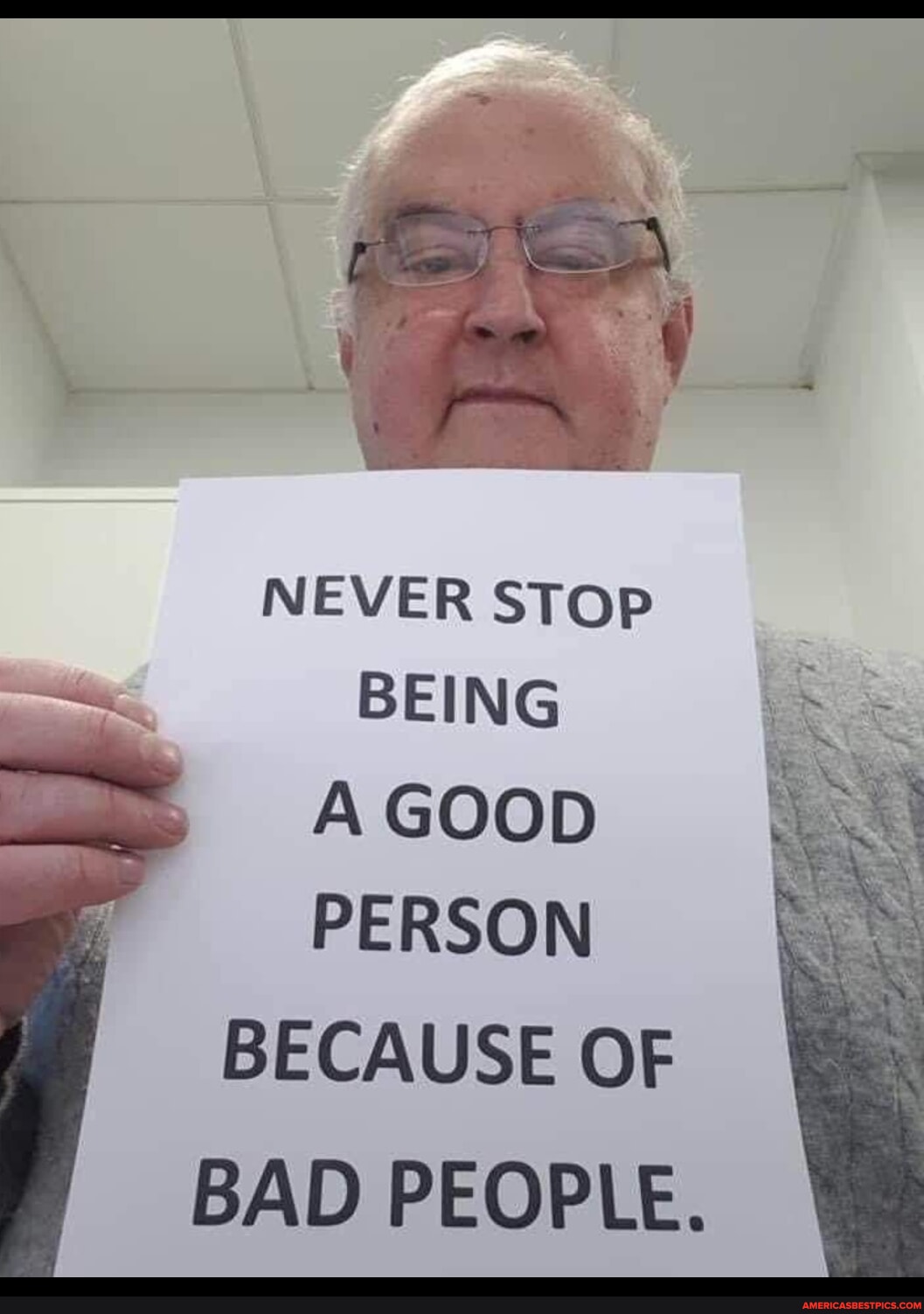 NEVER STOP BEING GOOD PERSON BECAUSE OF BAD PEOPLE. - America’s best ...