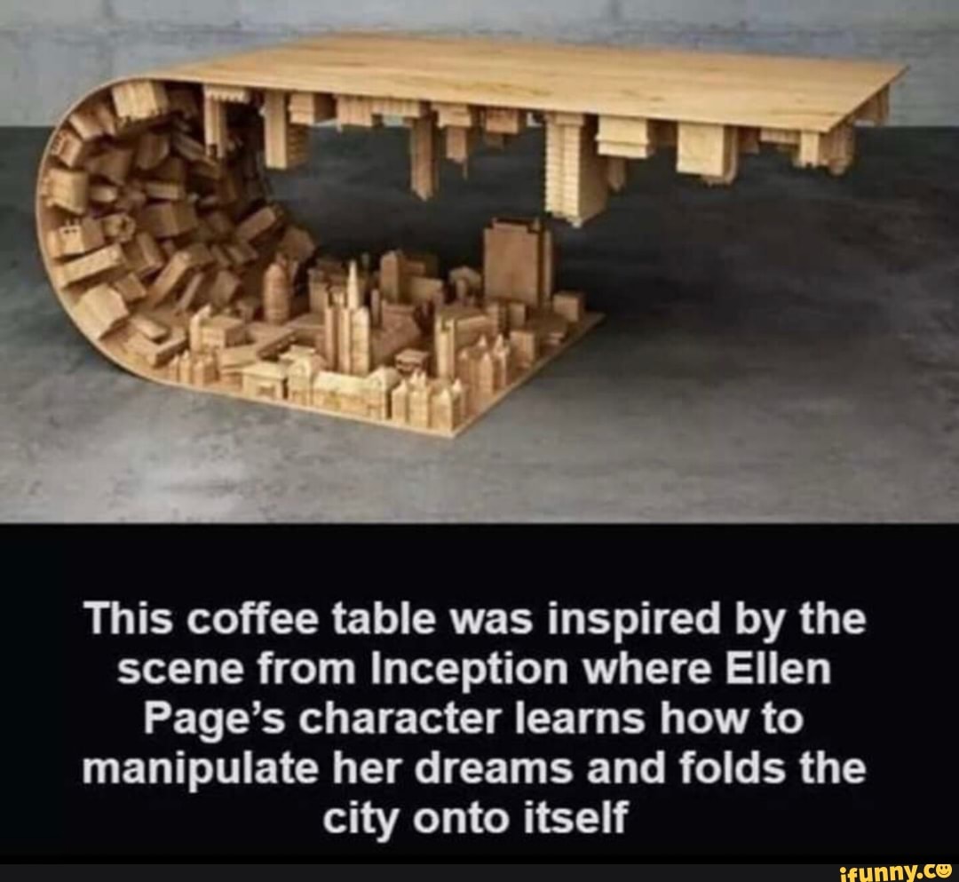 This coffee table was inspired by the scene from Inception where Ellen ...