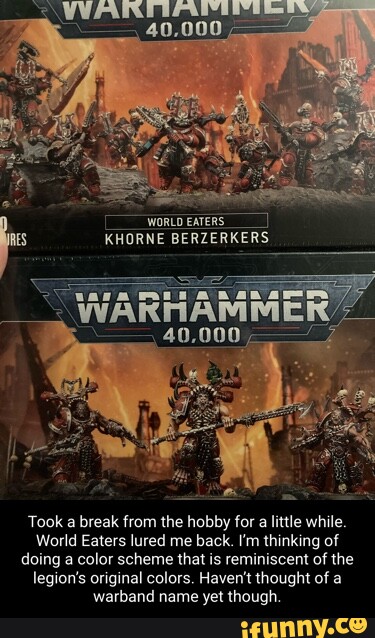 _WORLD EATERS KHORNE BERZERKERS Took a break from the hobby for a ...