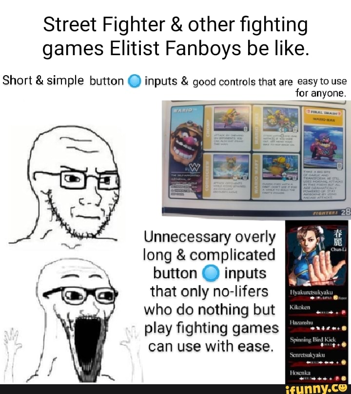 Street Fighter & other fighting games Elitist Fanboys be like. Short ...