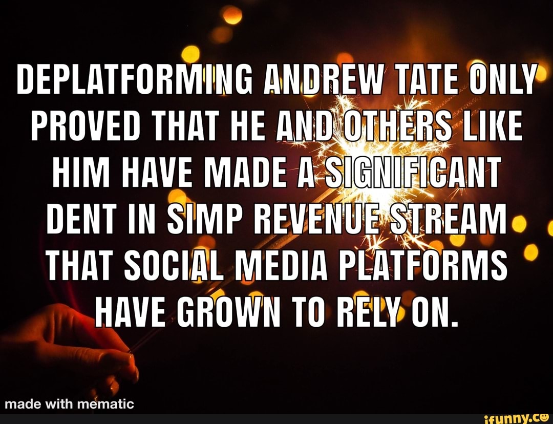 Ww DEPLATFORMING ANDREW TATE ONLY PROVED THAT HE AND OTHERS LIKE HIM ...