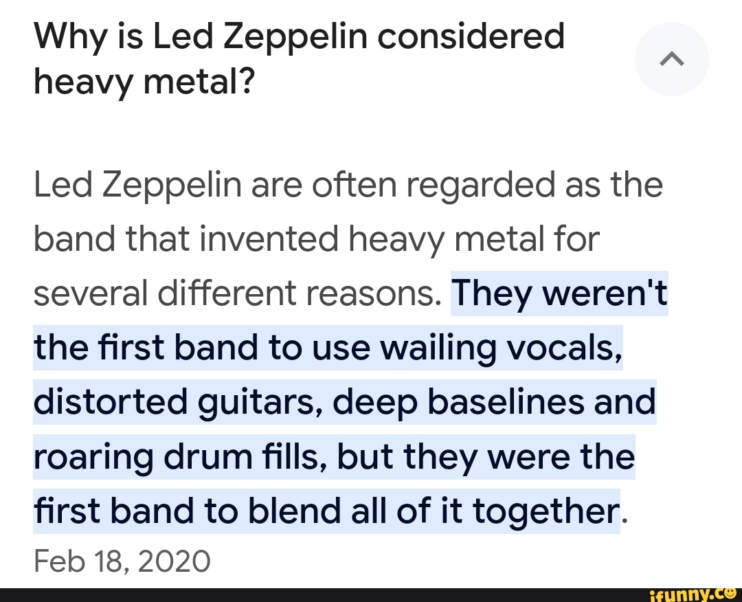 Why is Led Zeppelin considered heavy metal? Led Zeppelin are often ...