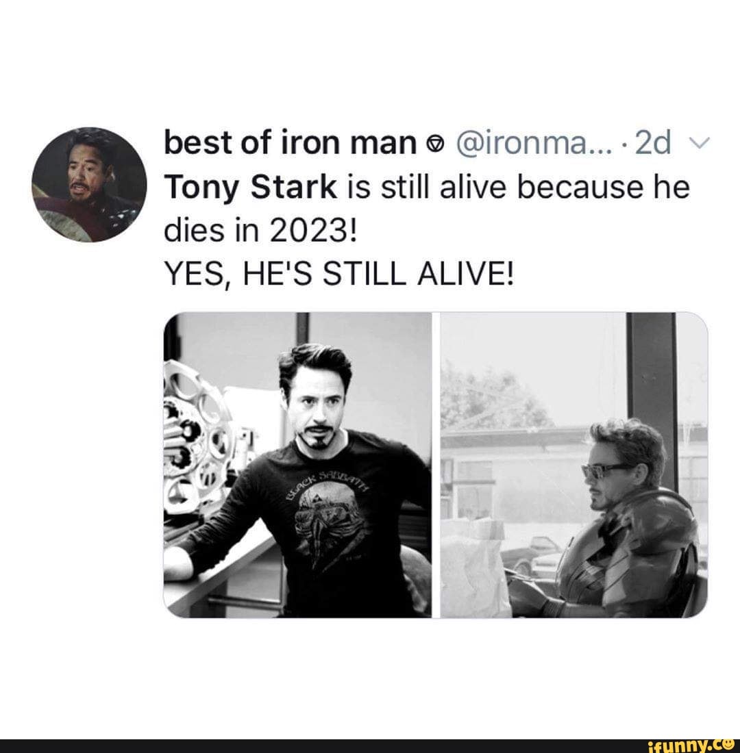 Best of iron man © @ironma... - 2d Tony Stark is still alive because he ...
