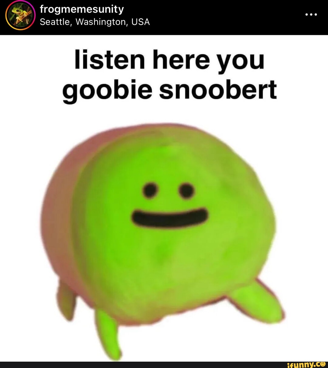 Goobie memes. Best Collection of funny Goobie pictures on iFunny