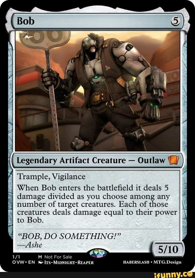 Trample, Vigilance When Bob enters the battlefield it deals 5 damage ...