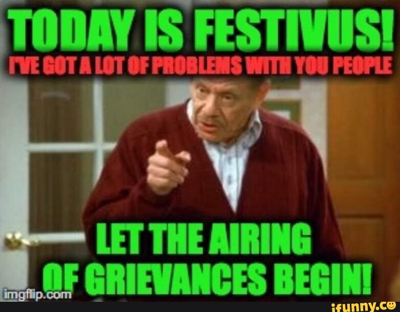 Festivus memes. Best Collection of funny Festivus pictures on iFunny