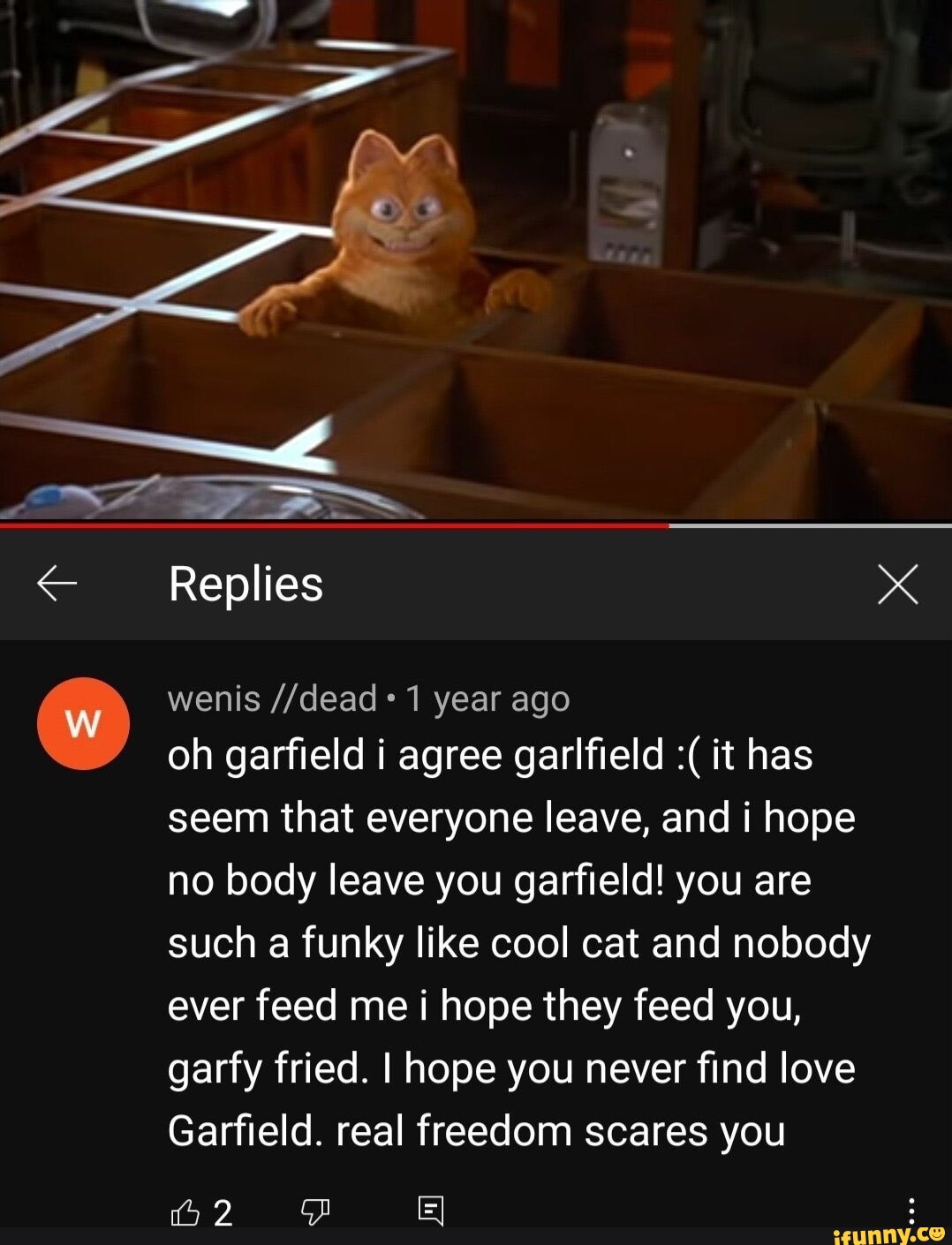 Replies wen is //dead 1 year ago oh garfield i agree garlfield it has ...