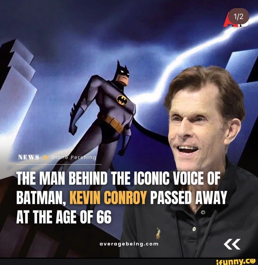 NEWS 1 THE MAN BEHIND THE ICONIC VOICE OF BATMAN, KEVIN CONROY PASSED AWAY AT THE AGE OF 66 ...