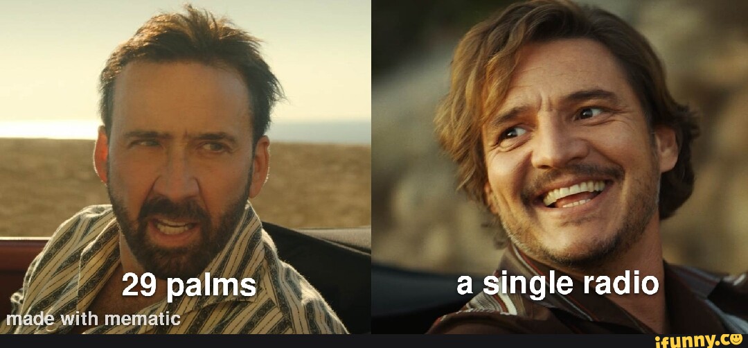 29 palms a single radio with mematic - iFunny