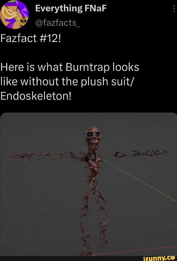 (Sa Everything FNaF @fazfacts_ Fazfact #12! Here is what Burntrap looks ...