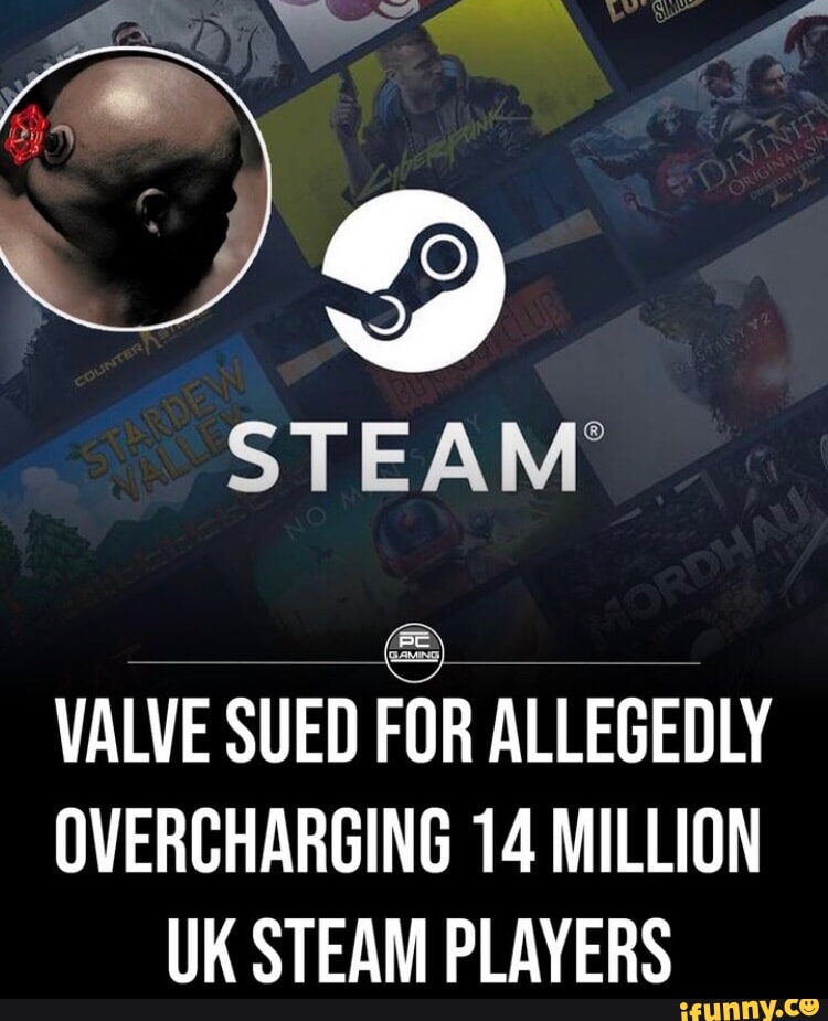 STEAM VALVE SUED FOR ALLEGEDLY OVERCHARGING 14 MILLION UK STEAM PLAYERS ...