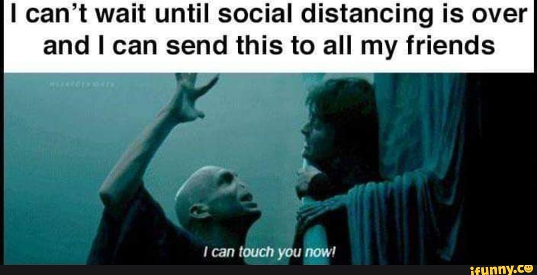 Can't wait until social distancing is over and can send this to all my ...