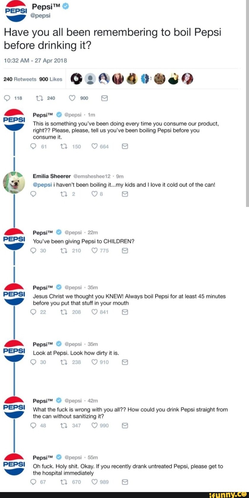 @pepsi Have you all been remembering to boil Pepsi before drinking it ...