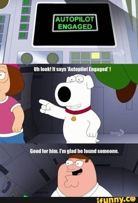 Autopilot memes. Best Collection of funny Autopilot pictures on iFunny