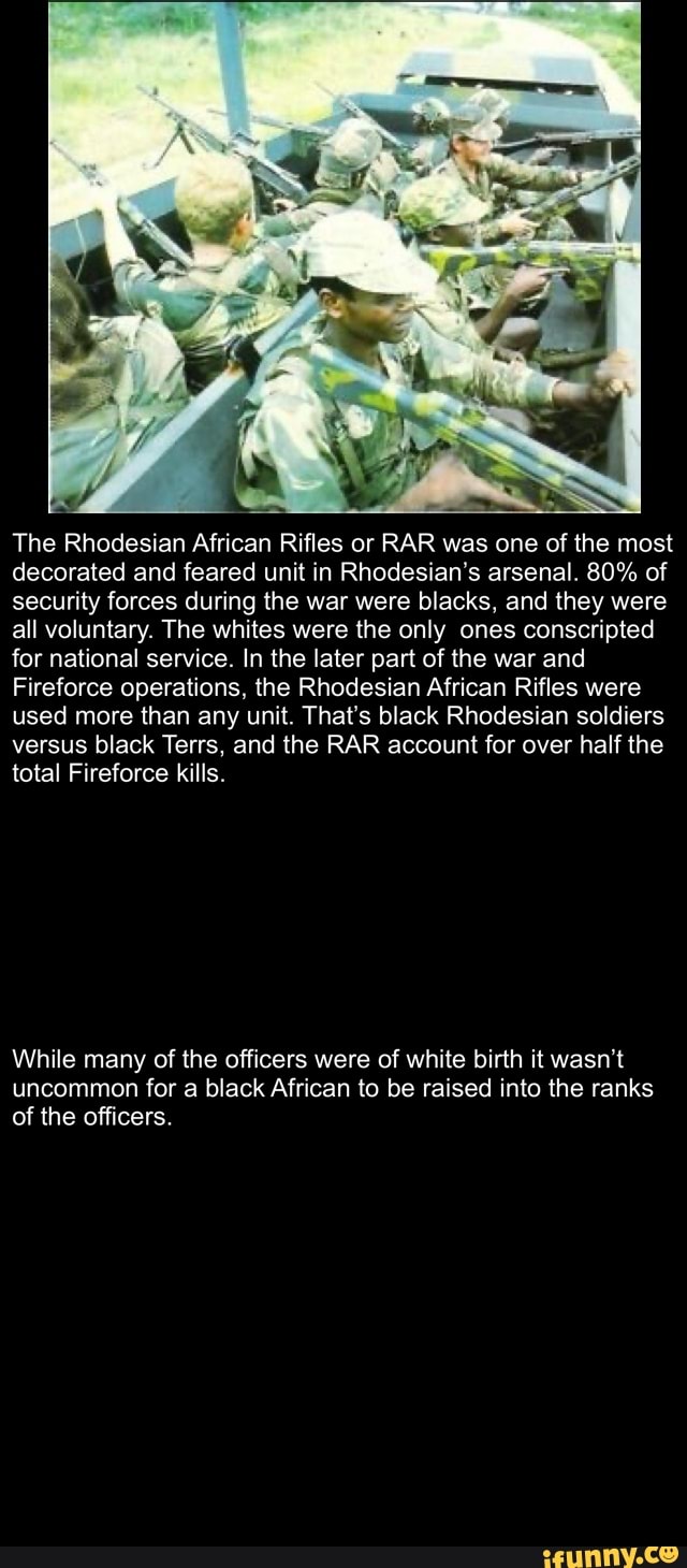 The Rhodesian African Rifles or RAR was one of the most decorated and ...