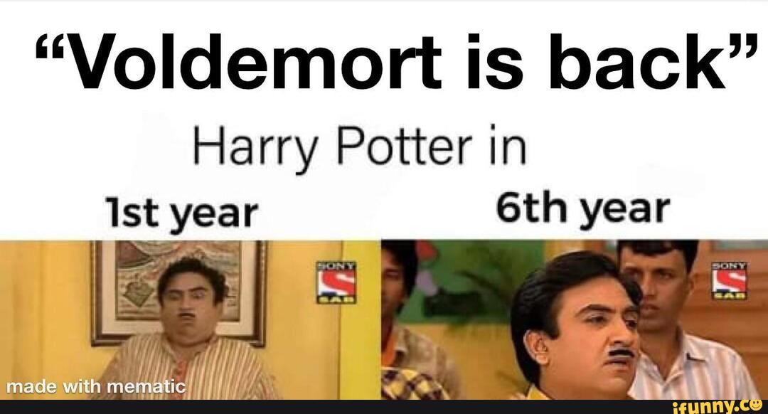 "Voldemort is back" Harry Potter in Ist year year - iFunny