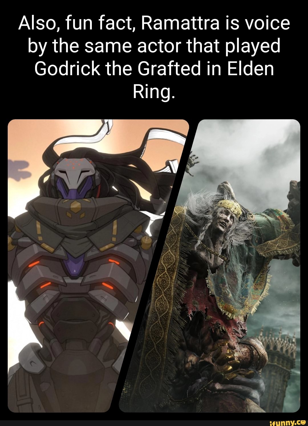 Also, fun fact, Ramattra is voice by the same actor that played Godrick ...