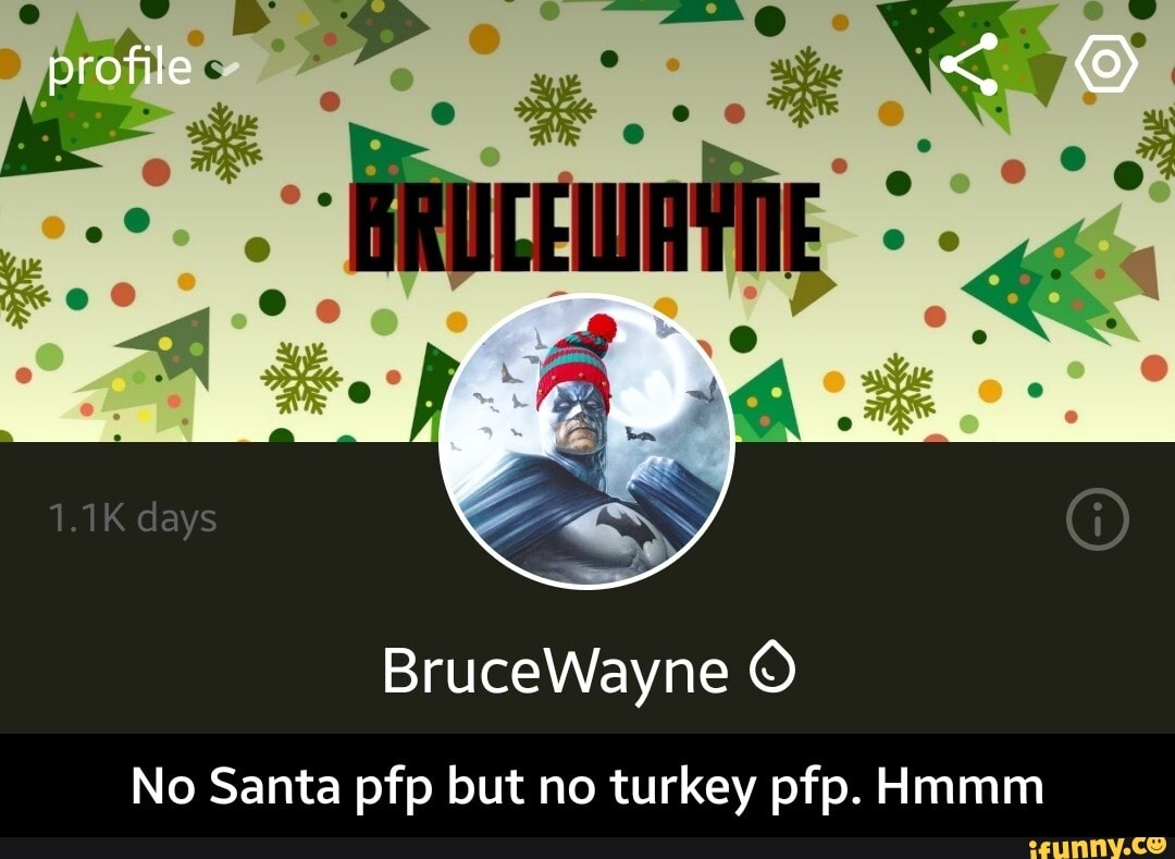 BruceWayne O No Santa pfp but no turkey pfp. Hmmm - No Santa pfp but no ...