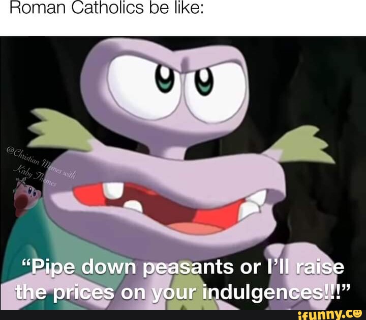 Indulgences memes. Best Collection of funny Indulgences pictures on iFunny