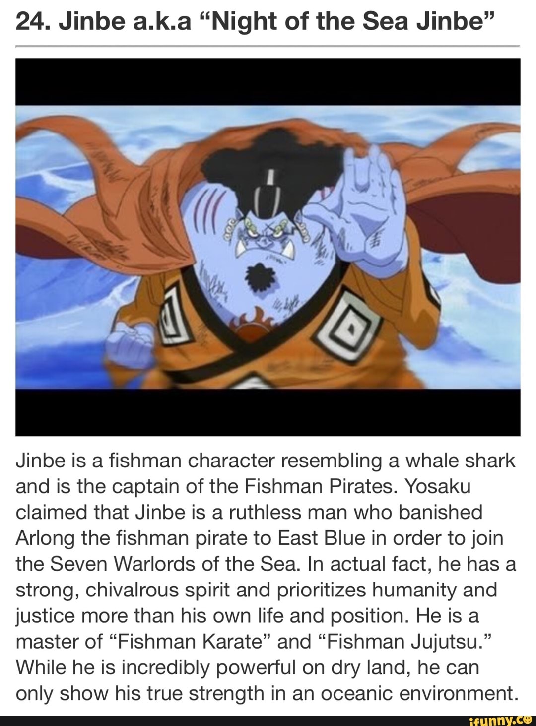 24. Jinbe a.k.a “Night of the Sea Jinbe” Jinbe is a fishman character ...