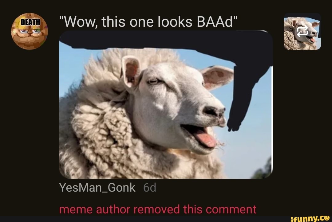"Wow, this one looks BAAd" "Gonk meme author removed this comment - iFunny