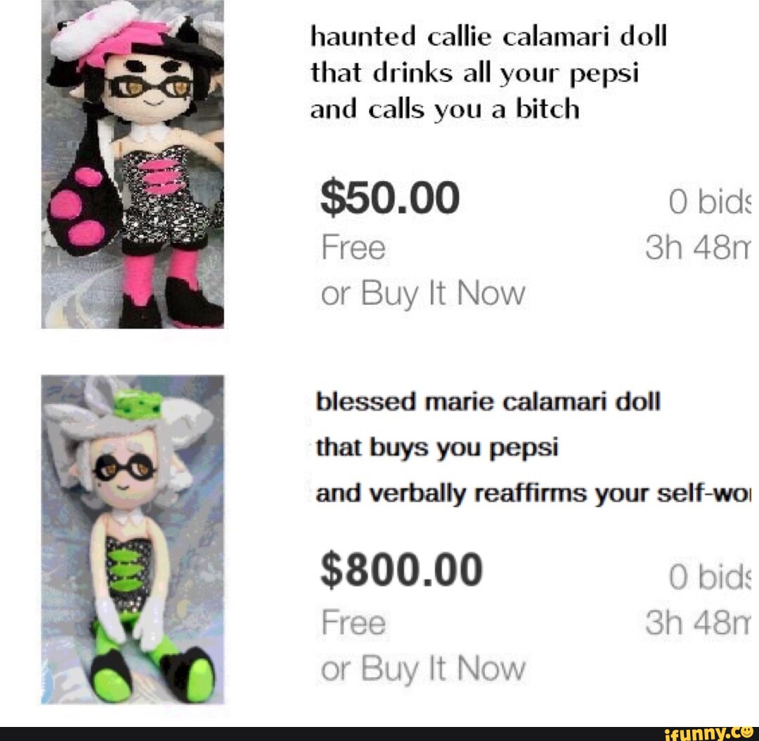 Haunted callie calamari doll that drinks all your pepsi and calls you a ...