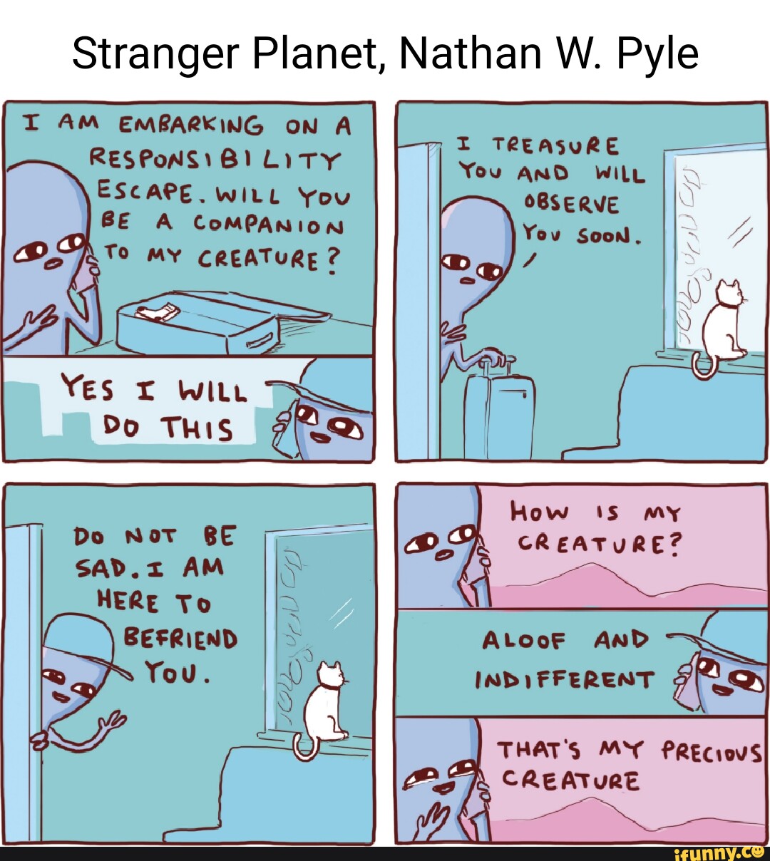 Stranger Planet, Nathan W. Pyle I AM EMBARKING ON A RESPONSIBILITY ...
